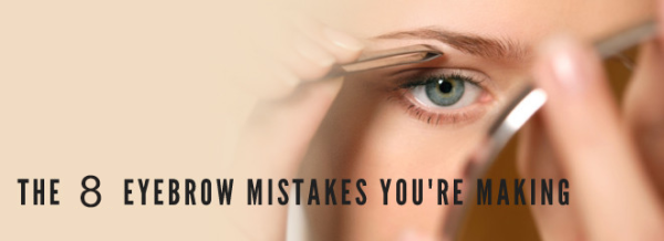 Eyebrow Tips 8 Common Mistakes You Should Stop Immediately