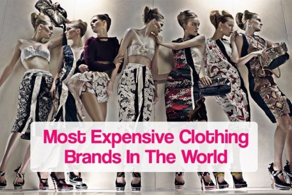 Top 12 Most Expensive Clothing Brands In The World