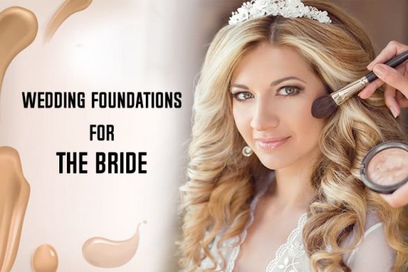 Best Wedding Foundations For The Bride